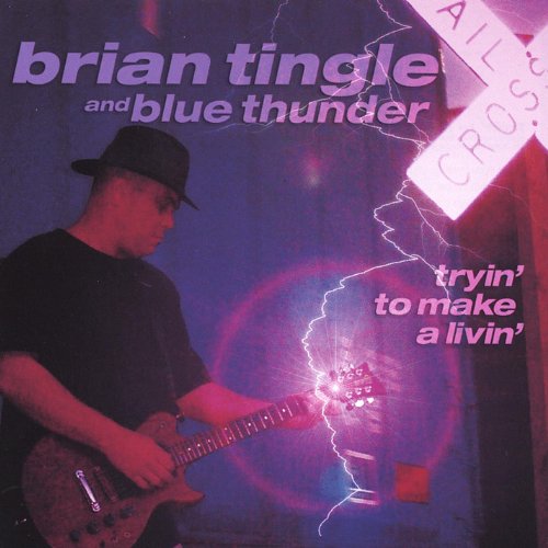Amazon.com: Tryin to make a livin : Brian Tingle and Blue Thunder ...