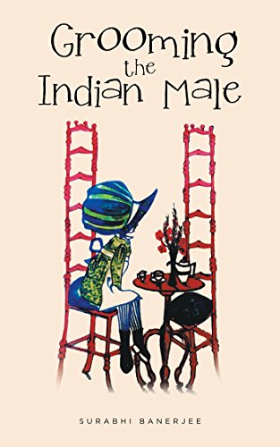 Grooming the Indian Male eBook : Banerjee, Surabhi: Amazon.in: Kindle Store