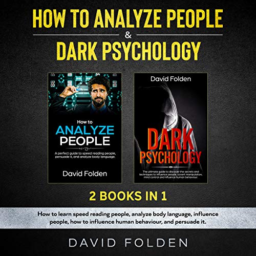 How to analyze people & Dark psychology 2 books in 1: How to learn ...