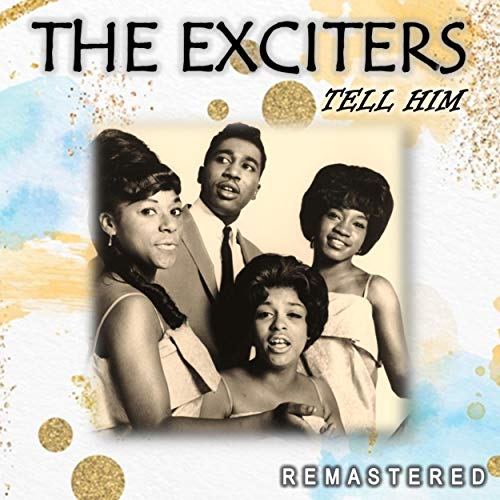 Amazon MusicでThe ExcitersのTell Him (Remastered)を再生する