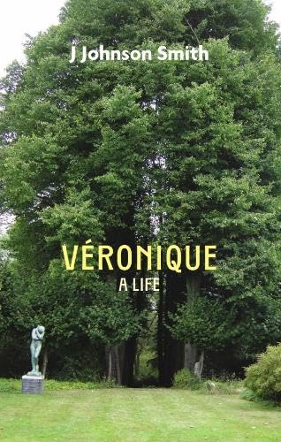 Véronique, a life: Amazon.co.uk: Johnson Smith, J: 9781739362249: Books