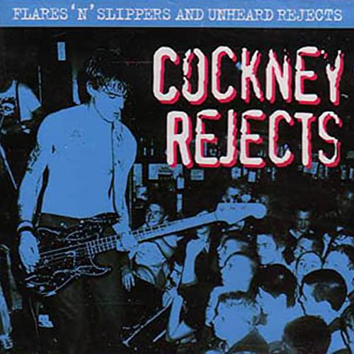 Flares 'N' Slippers and Unheard Rejects by Cockney Rejects on Amazon ...