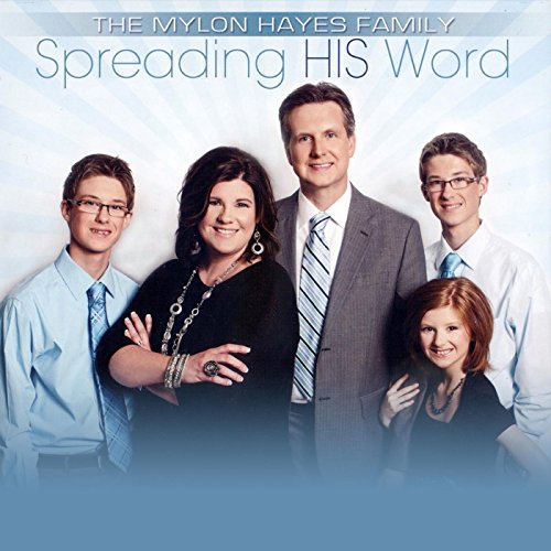Play Spreading His Word by The Mylon Hayes Family on Amazon Music