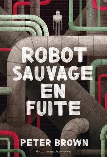 Amazon.fr - Robot sauvage en fuite (2) - Brown, Peter, Marchand, Alice ...
