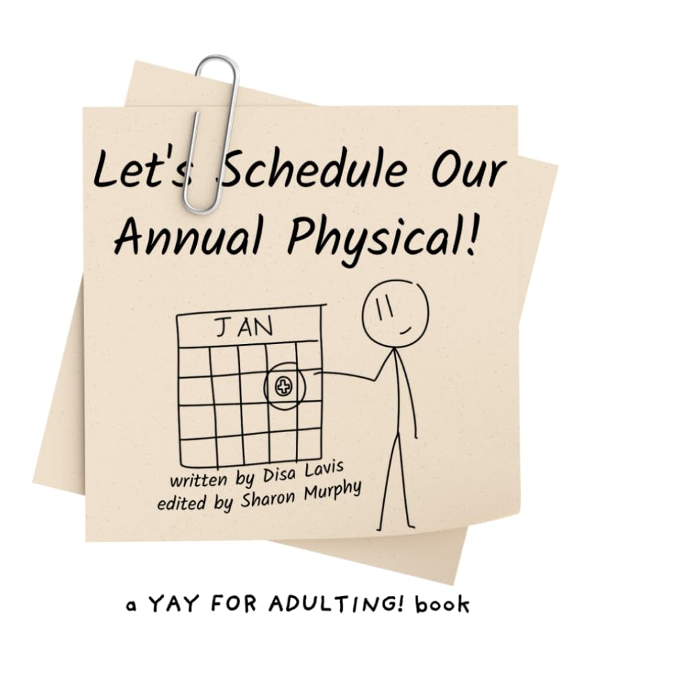 Let's Schedule Our Annual Physical!: a YAY FOR ADULTING! book: Lavis ...