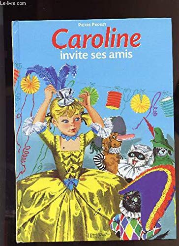 Amazon.com: Caroline invite ses amis: 9782010101335: Pierre Probst: Books