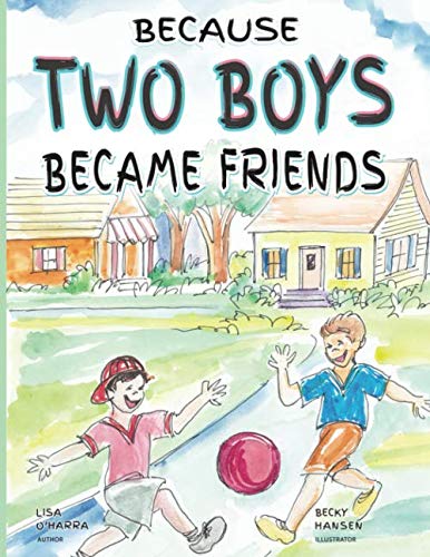 Amazon.com: Because Two Boys Became Friends: 9781613145449: O'Harra ...