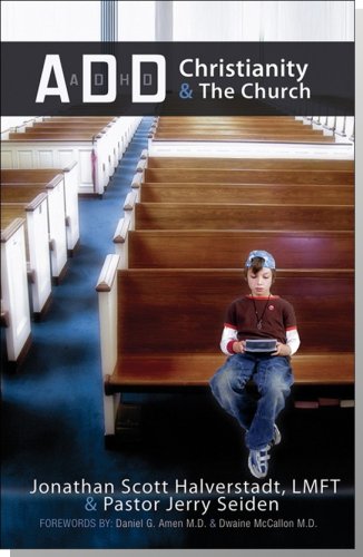 ADD/adhd, Christianity, & the Church: Jonathan Scott Halverstadt and ...