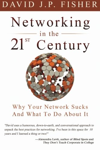 Networking in the 21st Century: Why Your Network Sucks And What To Do ...