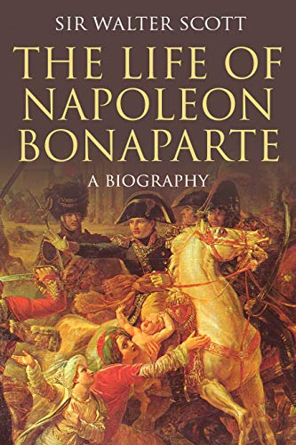 The Life of Napoleon Bonaparte: A Biography eBook : Scott, Walter ...