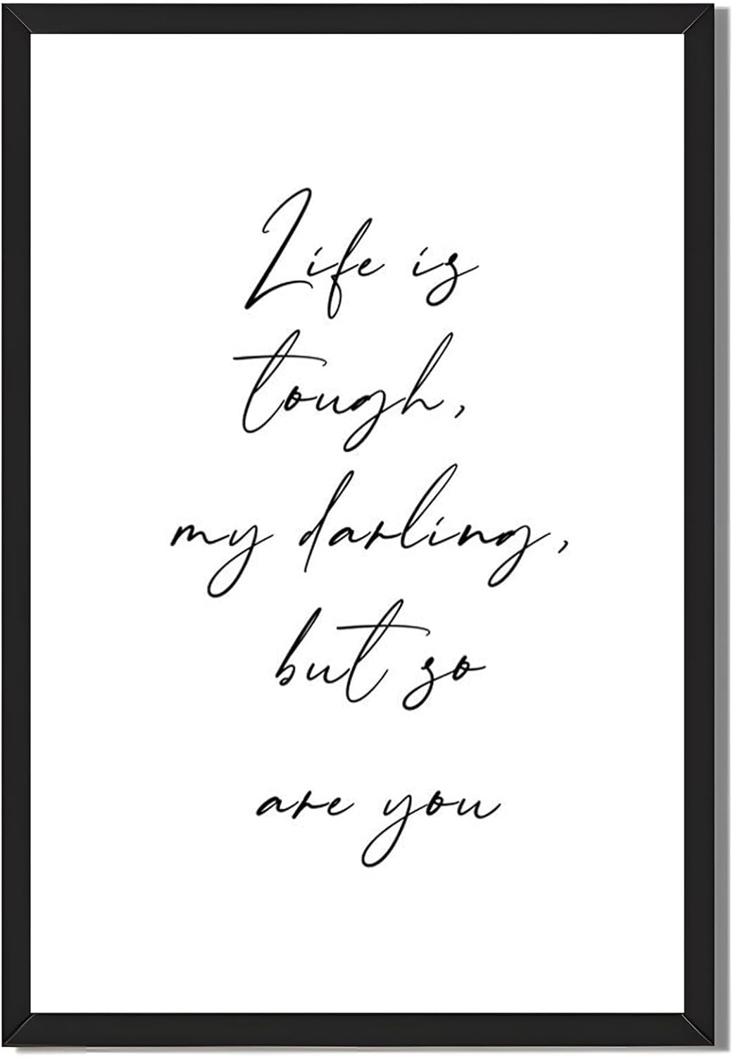 Amazon.com: Inspirational Quote Poster Life Is Tough My Darling But So ...
