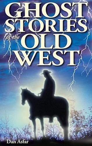 Amazon.com: Ghost Stories of the Old West: 9781894877176: Dan Asfar: Books