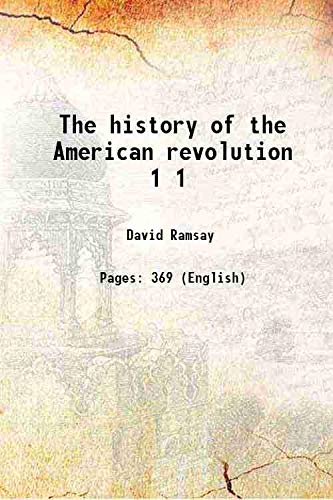 The history of the American revolution: David Ramsay: 9789333012324 ...