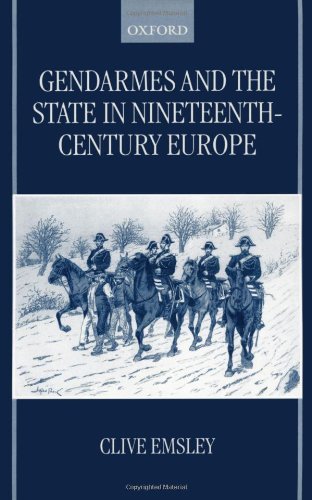 Amazon.com: Gendarmes and the State in Nineteenth-Century Europe eBook ...