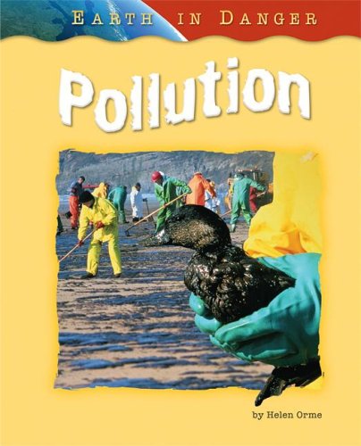Pollution (Earth in Danger): Orme, Dr Helen: 9781597167246: Amazon.com ...