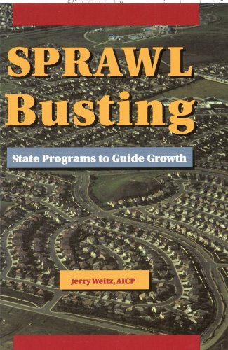 Sprawl Busting: State Programs to Guide Growth: Weitz, Jerry ...