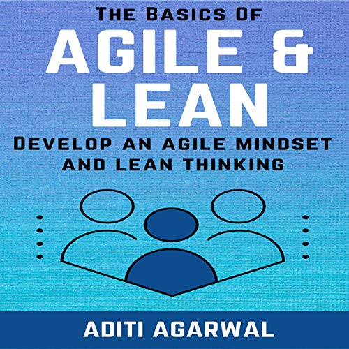 Amazon.com: The Basics of Agile and Lean: Develop an Agile Mindset and ...