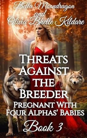 Chosen as the Breeder: Pregnant With Four Alphas' Babies Book 1 - Kindle edition by Moondragon ...