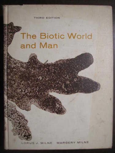 The biotic world and man: Milne, Lorus Johnson: Amazon.com: Books