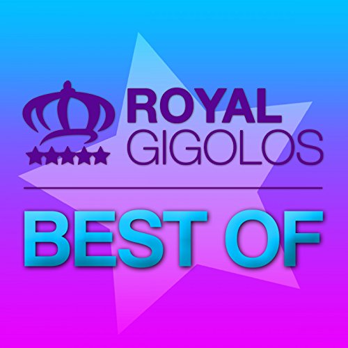 Royal Gigolos - Best Of von Royal Gigolos bei Amazon Music - Amazon.de