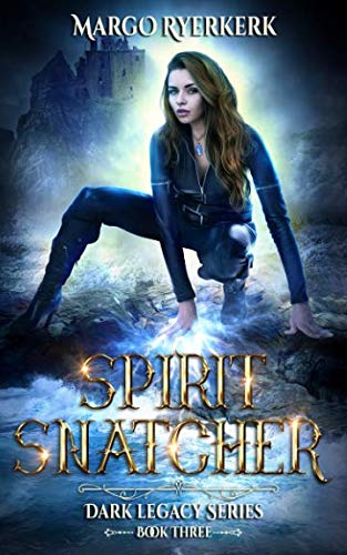 Spirit Snatcher: Dark Legacy Series Book 3: Ryerkerk, Margo ...