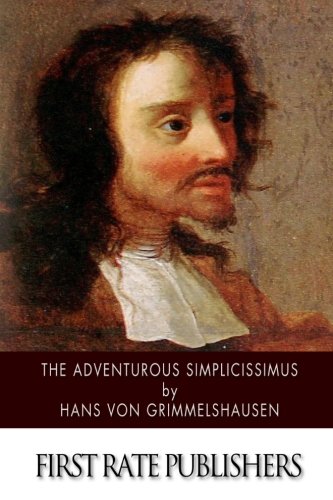 The Adventurous Simplicissimus: von Grimmelshausen, Hans, Scrope ...