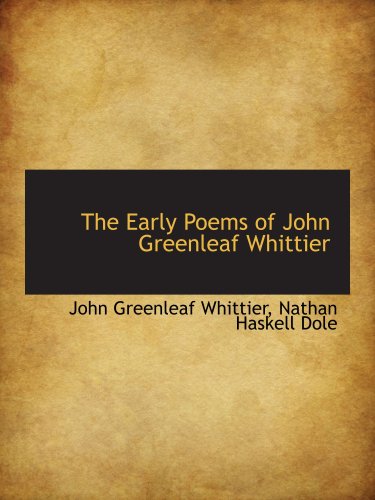 Amazon.com: The Early Poems of John Greenleaf Whittier: 9780559275258 ...