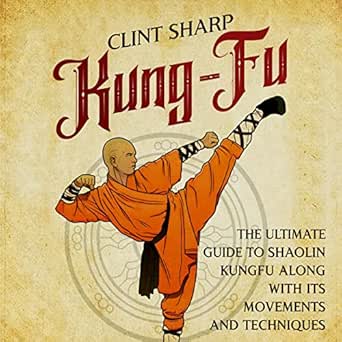 Amazon.com: Kung-Fu: The Ultimate Guide to Shaolin Kung Fu Along with Its Movements and ...