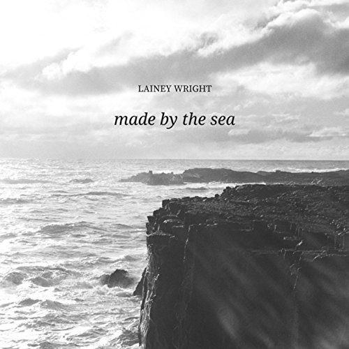 Play Made by the Sea by Lainey Wright on Amazon Music