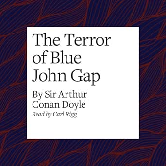 The Terror of Blue John Gap (Audio Download): Arthur Conan Doyle, Carl ...