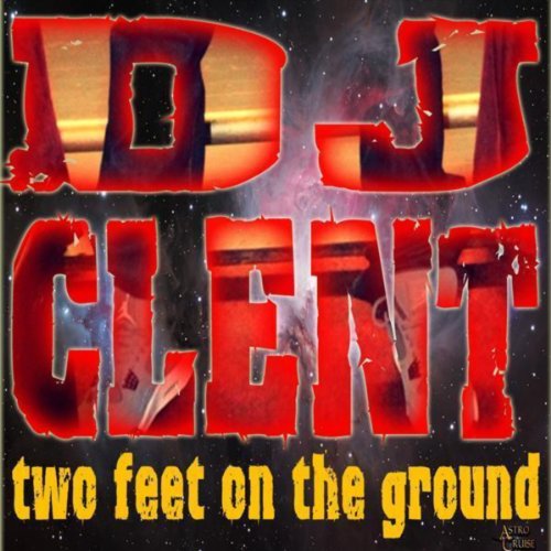 Amazon.com: Two Feet on the Ground : DJ Clent: Digital Music