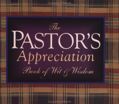 Amazon.com: The Pastor's Appreciation Book of Wit and Wisdom ...