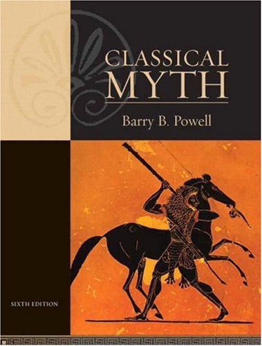 By Barry B. Powell Classical Myth 6e: Barry B. Powell: Amazon.com: Books