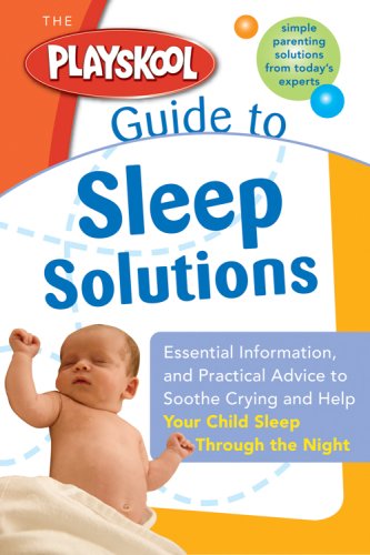 Playskool Guide to Sleep Solutions: Essential Information and Practical ...