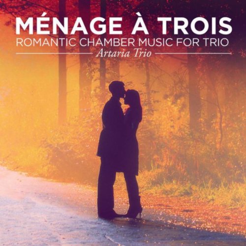 Écouter Ménage à trois: Romantic Chamber Music for Trio par Anton ...