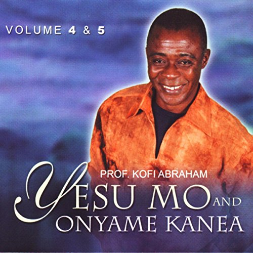 Amazon.com: Yesu Mo and Onyame Kanea vol 4 + 5 : Professor Kofi Abraham ...