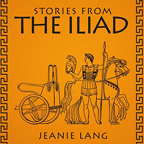 Amazon.com: Stories from the Iliad (Audible Audio Edition): Jeanie Lang ...