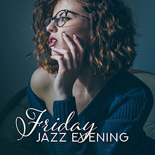Play Friday Jazz Evening: Best Instrumental Songs after a Week of Work ...