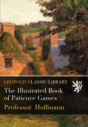 The Illustrated Book of Patience Games: Amazon.co.uk: Hoffmann ...