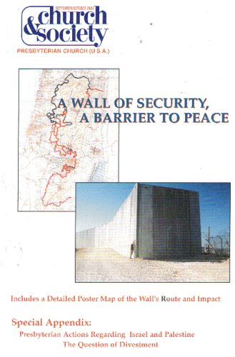 A Wall of Security, A Barrier to Peace (Special Appendix: Presbyterian ...