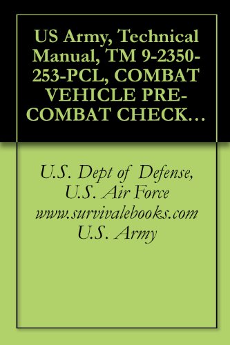 US Army, Technical Manual, TM 9-2350-253-PCL, COMBAT VEHICLE PRE-COMBAT ...