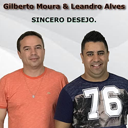 Amazon Music UnlimitedでGilberto Moura e Leandro AlvesのSincero Desejoを