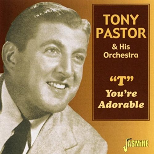 "T" You're Adorable by Tony Pastor & His Orchestra on Amazon Music ...