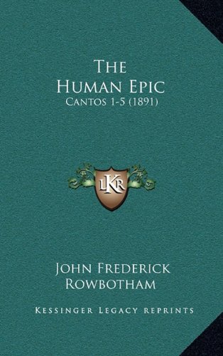 Amazon.com: The Human Epic: Cantos 1-5 (1891): 9781169104471: Rowbotham ...