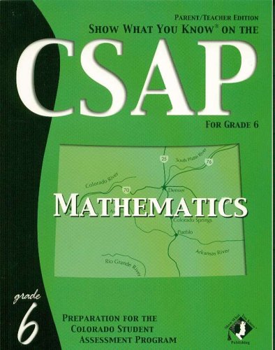 Show What You Know on the 6th Grade Csap Mathematics Parent / Teacher ...