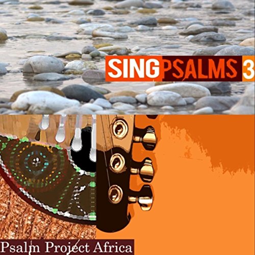 Play Sing Psalms 3 by Psalm Project Africa on Amazon Music