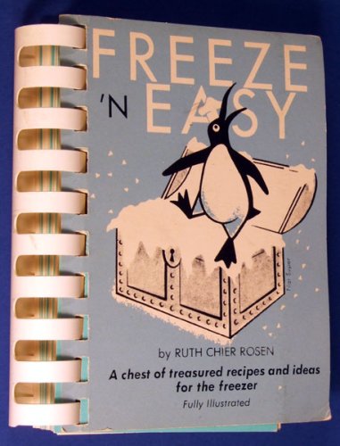 Freeze 'n Easy: A Chest of Treasures Recipes and Ideas for the Freezer ...