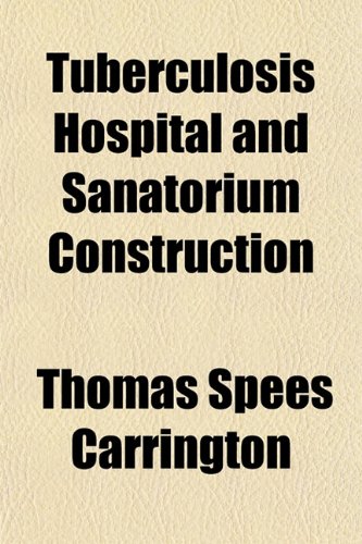 Tuberculosis Hospital and Sanatorium Construction: Amazon.co.uk ...