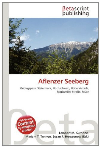 Aflenzer Seeberg: Gebirgspass, Steiermark, Hochschwab, Hohe Veitsch ...
