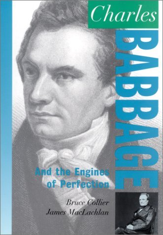 Charles Babbage: And the Engines of Perfection (Oxford Portraits in ...